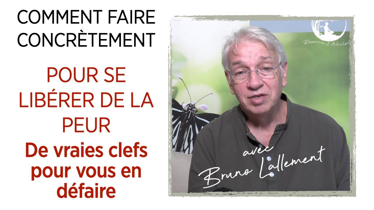 Comment se libérer de la peur, conférence avec Bruno Lallement